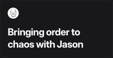 Bringing order to chaos with Jason · Richard Taylor